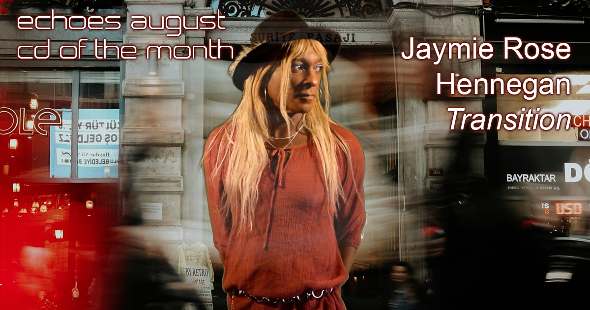 Echoes August CD of the Month: Jaymie Rose Hennegan – Echoes